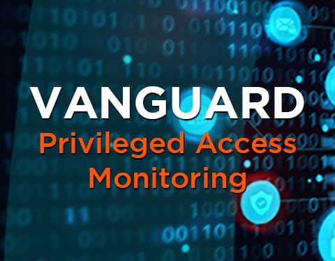 Vanguard Integrity Professionals | Vanguard Privileged Access Monitoring